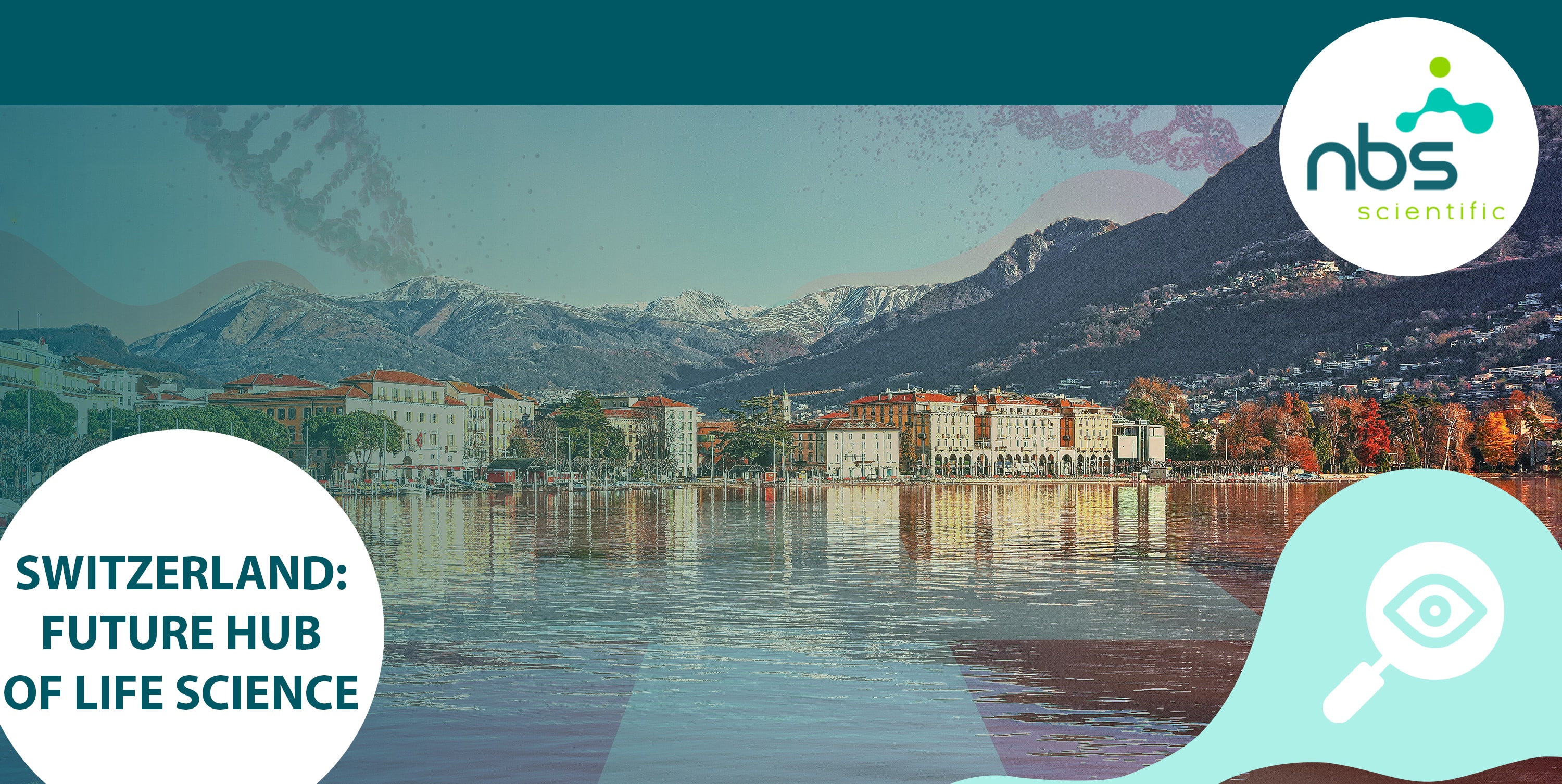 Switzerland: The European hub of life sciences - NBS Scientific ES
